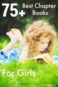 75+ Best Chapter Books for Girls ages 5-13 - Happy Hooligans